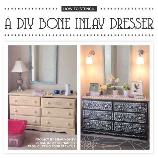 How To Stencil A DIY Bone Inlay Dresser