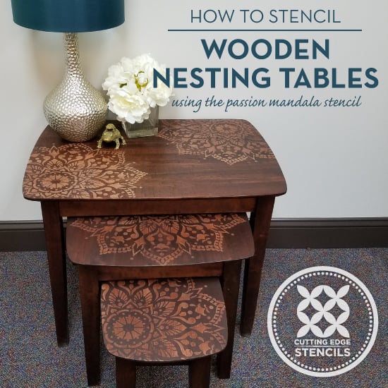 How To Stencil Nesting Tables Using The Passion Mandala